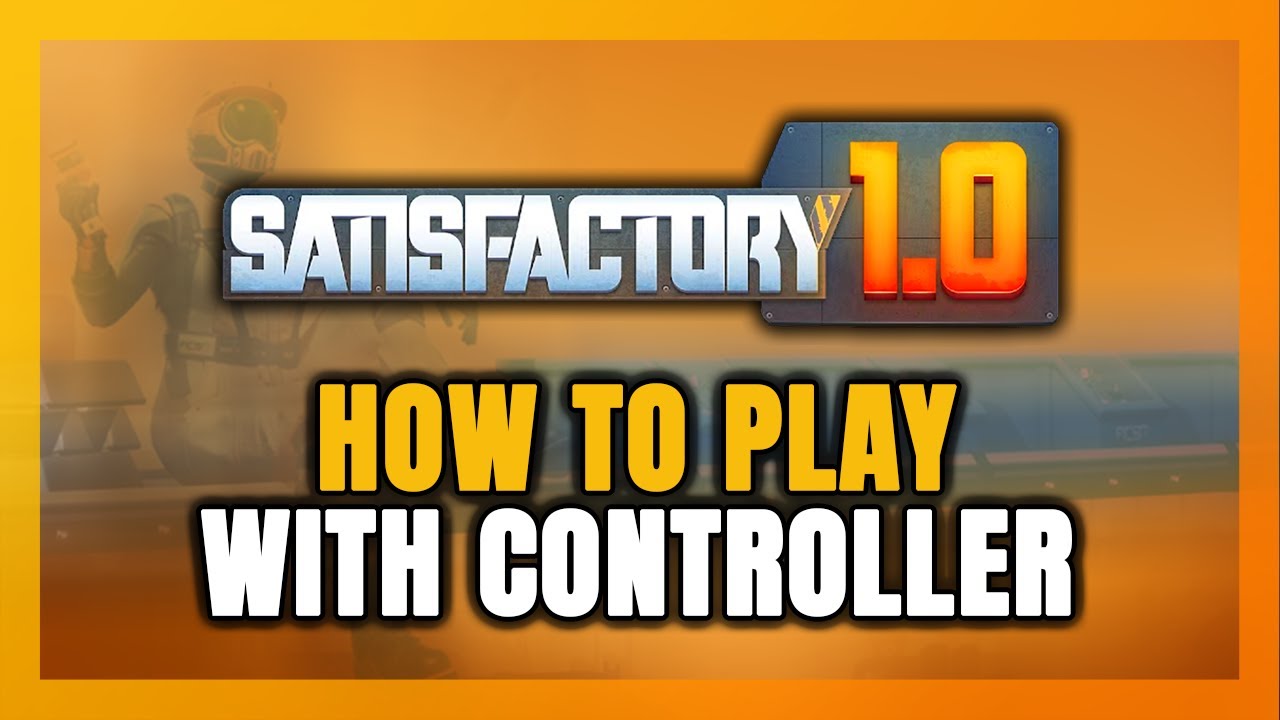 How to Play Satisfactory With Controller on PC! - YouTube