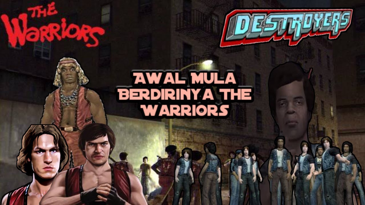 TERNYATA GENG THE WARRIORS BERDIRI ITU KARENA DESTROYERS - PS2 - YouTube