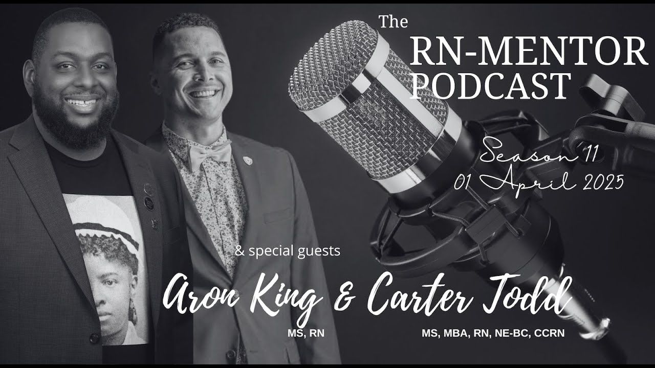 Aron King MS, RN and Carter Todd MS, MBA, NE-BC, CCRN Season 11 Ep 01 ...