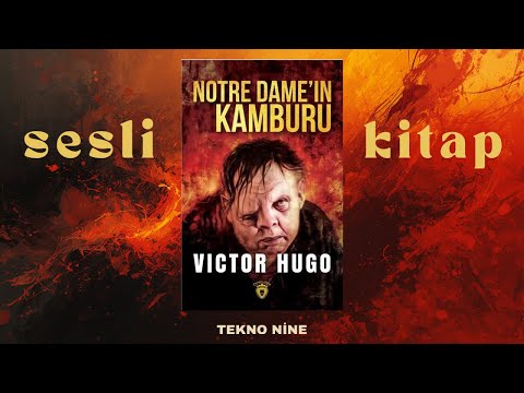 Victor Hugo’nun Başyapıtı: Notre Dame’ın Kamburu | Sesli Kitap 1. Bölüm