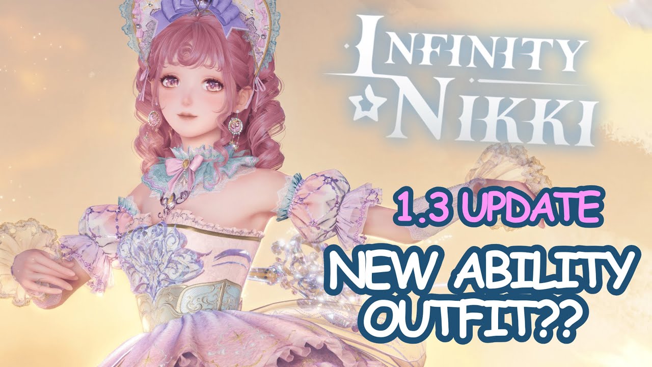 Infinity Nikki 1.3 UPDATE- NEW ABILITY OUTFIT and MORE! - YouTube