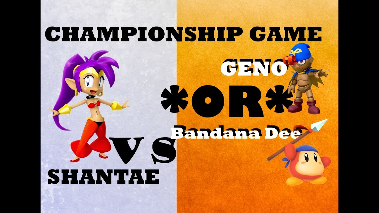 CHAMPIONSHIP GAME *SHANTAE VS GENO **OR** BANDANA DEE (not both) - YouTube