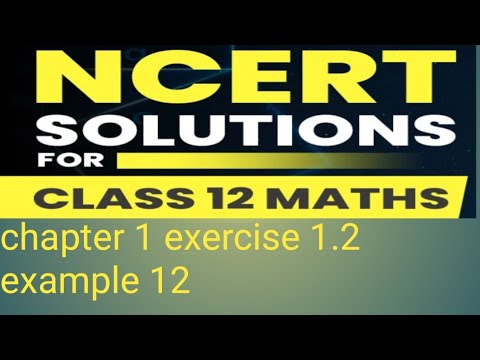 class 12th math ex 1.2 example 12 | math chapter 1 12th class| # ...