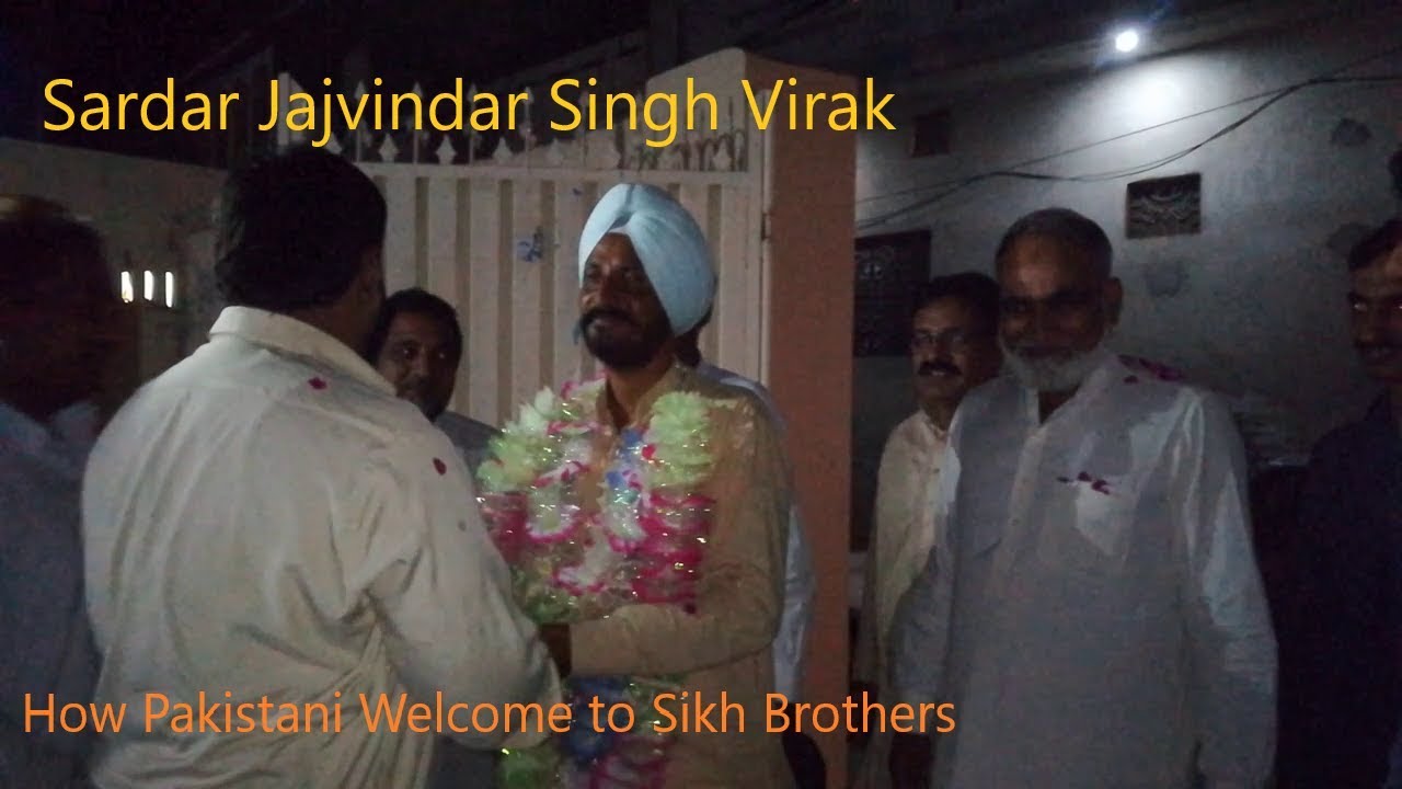How Sikh Brothers are Welcomed in Pakistan.(JAJVINDAR SINGH VIRAK ...