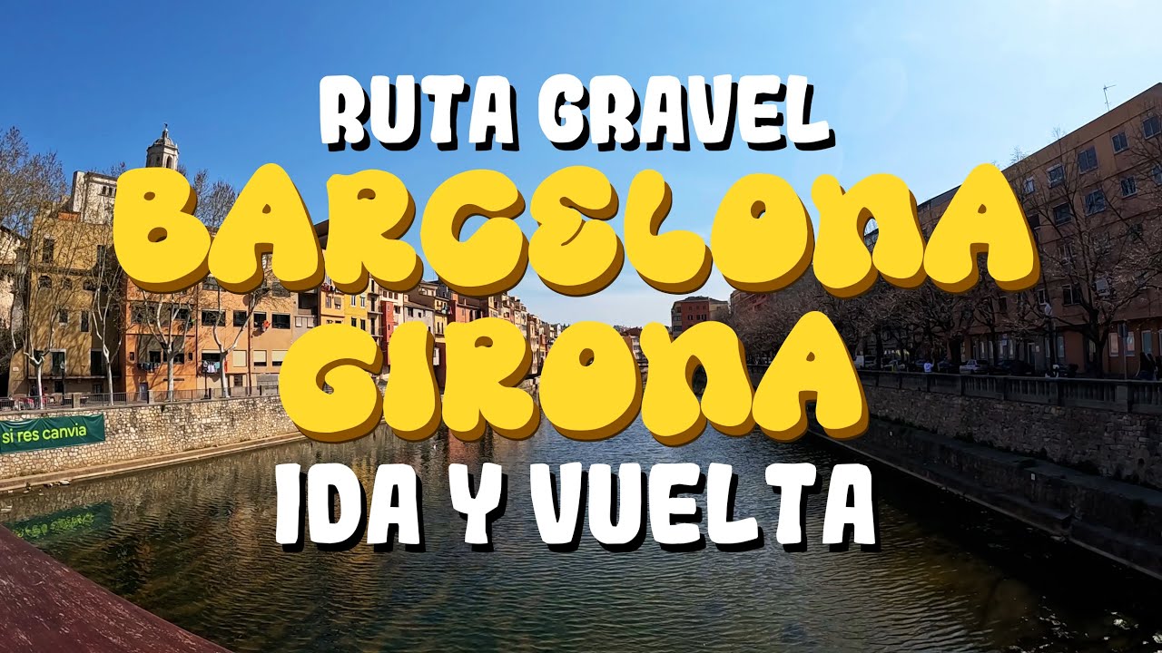 RUTA GRAVEL BCN-GIRONA IDA Y VUELTA ( 258 kms con 3.500 mts ) - YouTube