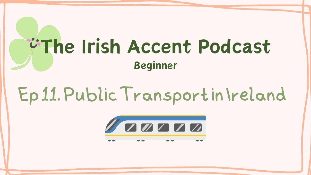 Practice your Irish Accent (Beginner): Ep. 11. Ireland's Public ...