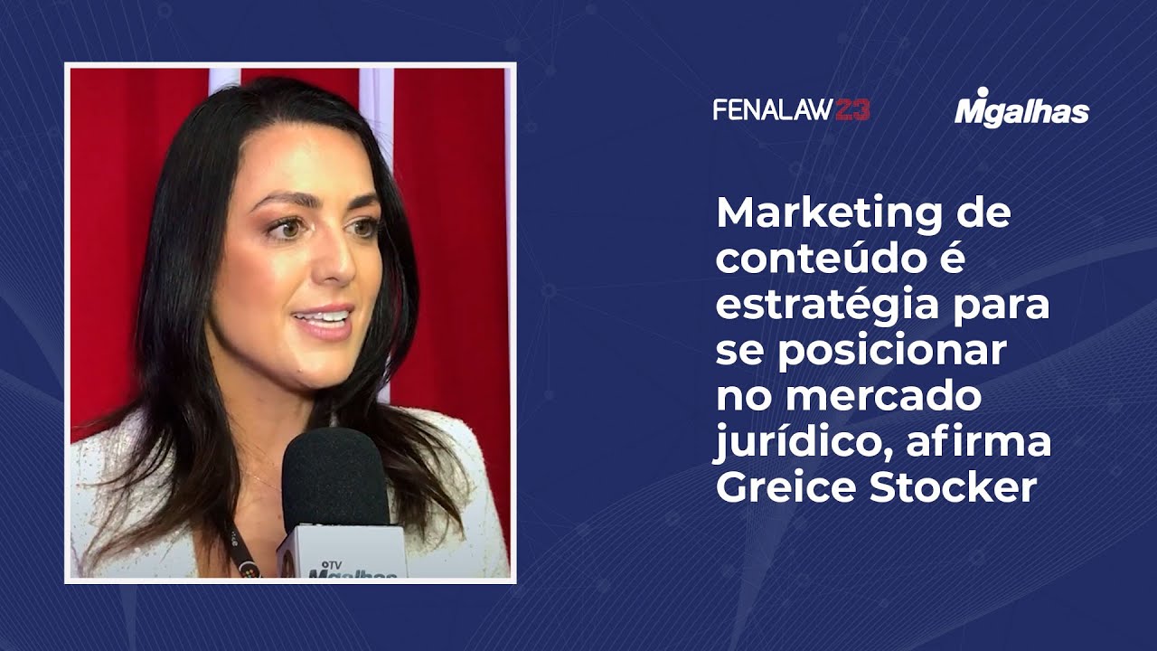 Marketing de conteúdo é estratégia para se posicionar no mercado jurídico, afirma Greice Stocker ...