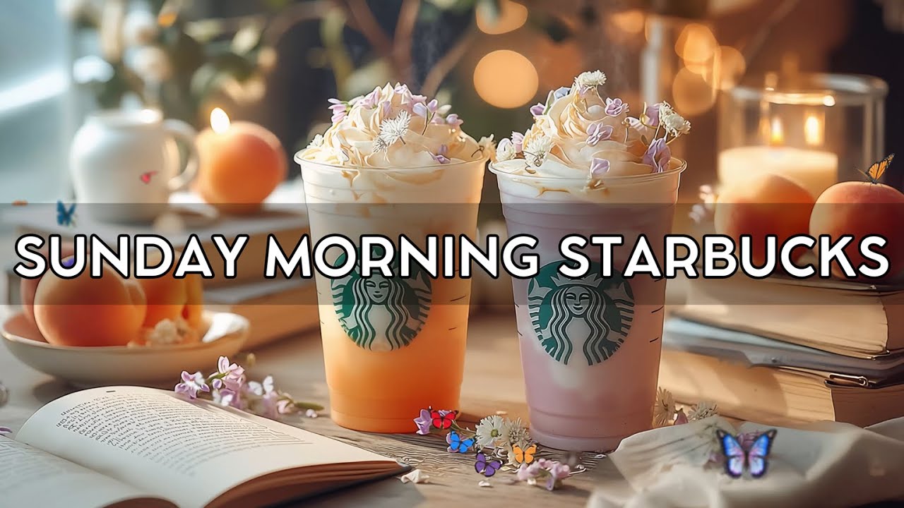 Sunday Morning Starbucks: Living Starbucks Coffee With Soft Piano Jazz ...