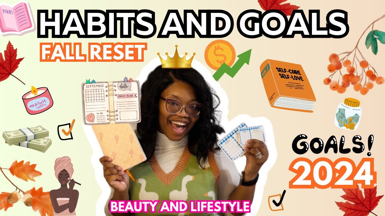 Setting Habits | Top Goals for Fall 2024 | Lifestyle & Self Care ...