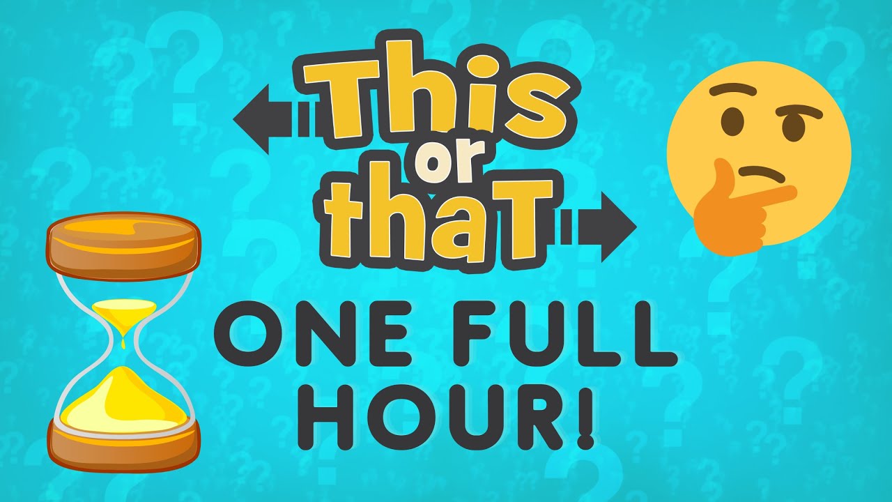 This or That - ONE HOUR VIDEO! - Longest Would You Rather Game Yet ...