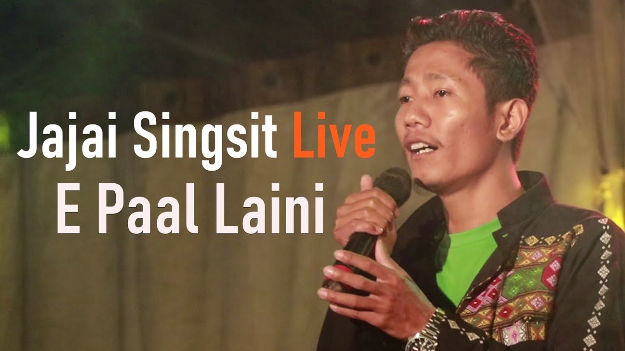 Jajai Singsit Live || E Paal Laini - YouTube