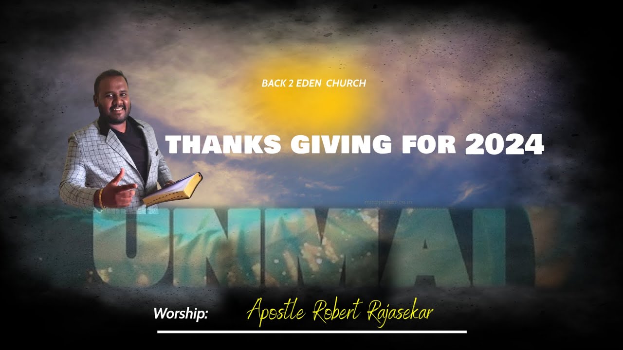 Thanks Giving For 2024 Part 1 | UNMAI | REV ROBERT RAJASEKAR - YouTube