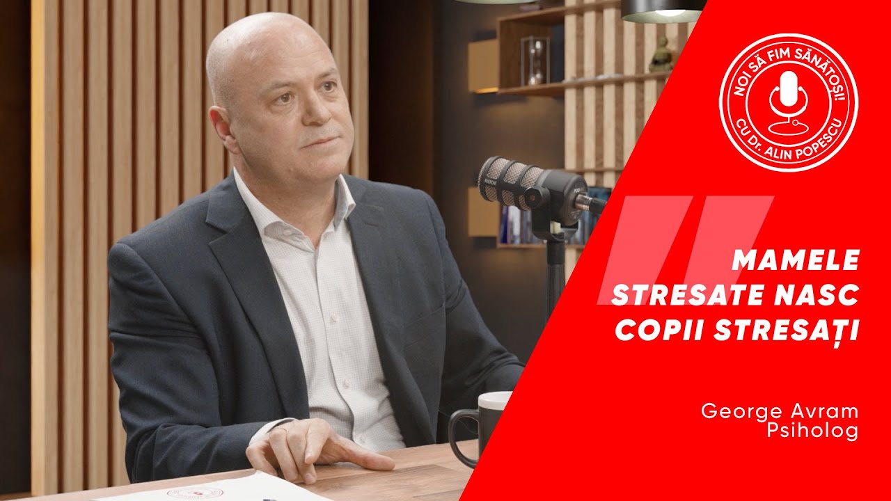 ''MAMELE STRESATE NASC COPII STRESAȚI'' - George Avram, psiholog - YouTube