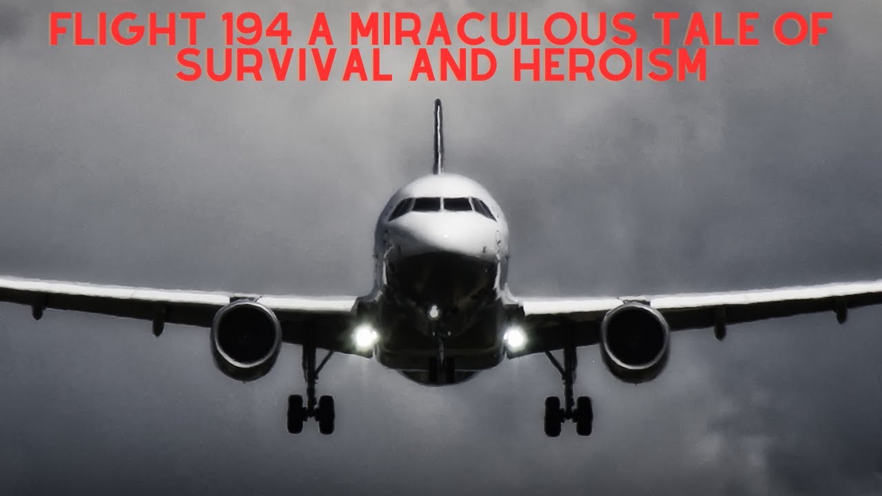 Unbelievable The Untold Story of Flight 194's Miraculous Survival # ...