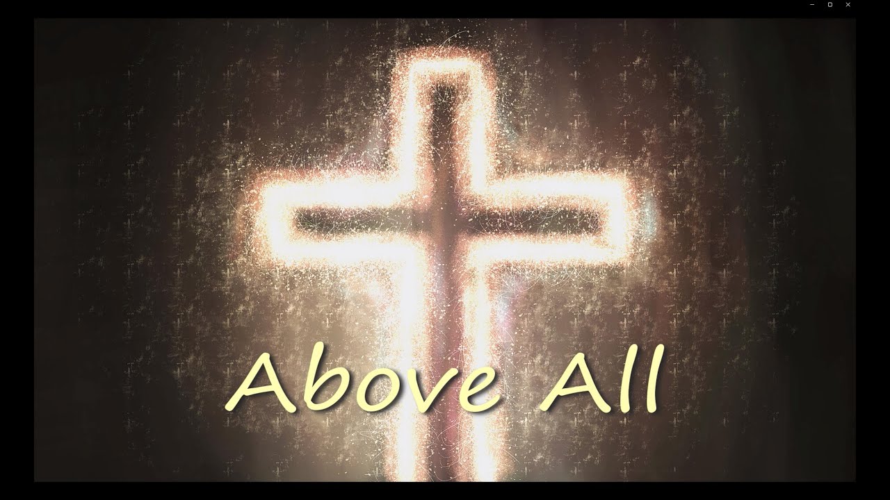 Above All - YouTube