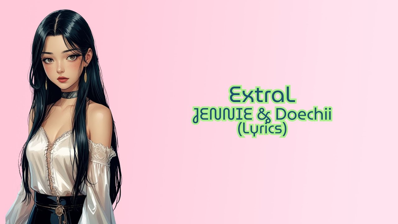 JENNIE & Doechii | ExtraL | Lyrics - YouTube