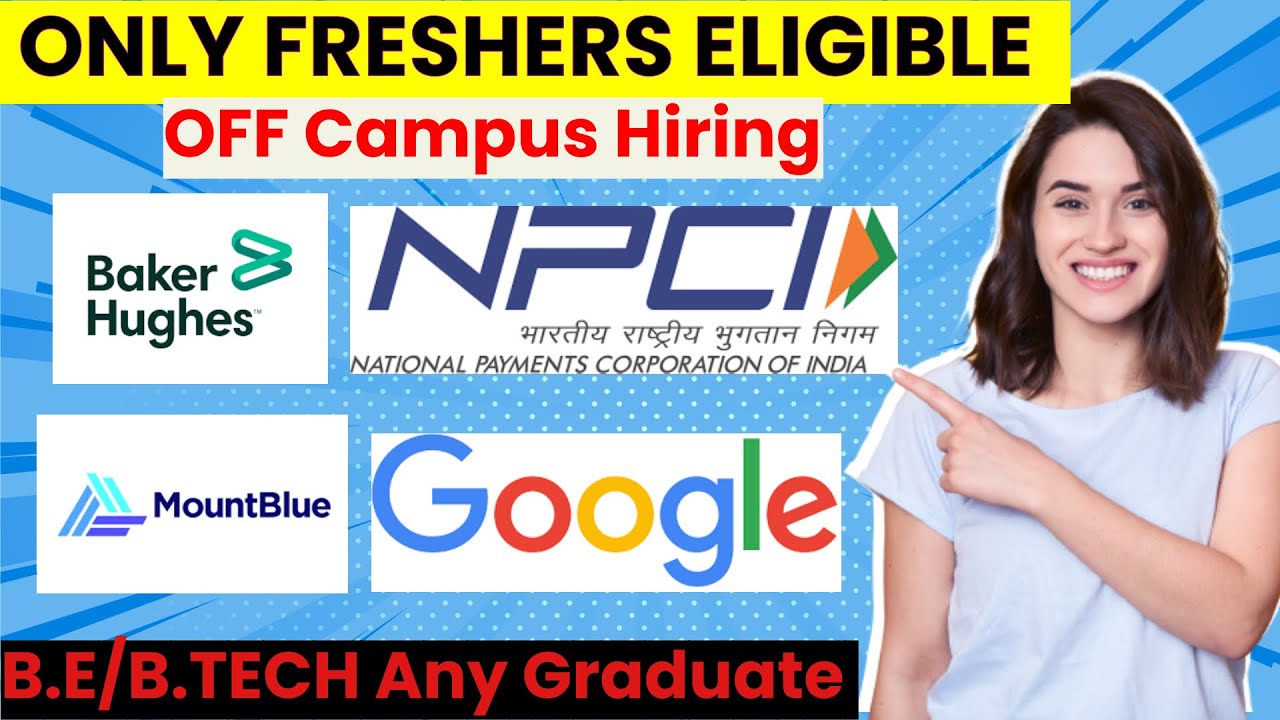 Dream Job Alert: Freshers Wanted at Google, MountBlue, NPCI, and Baker ...