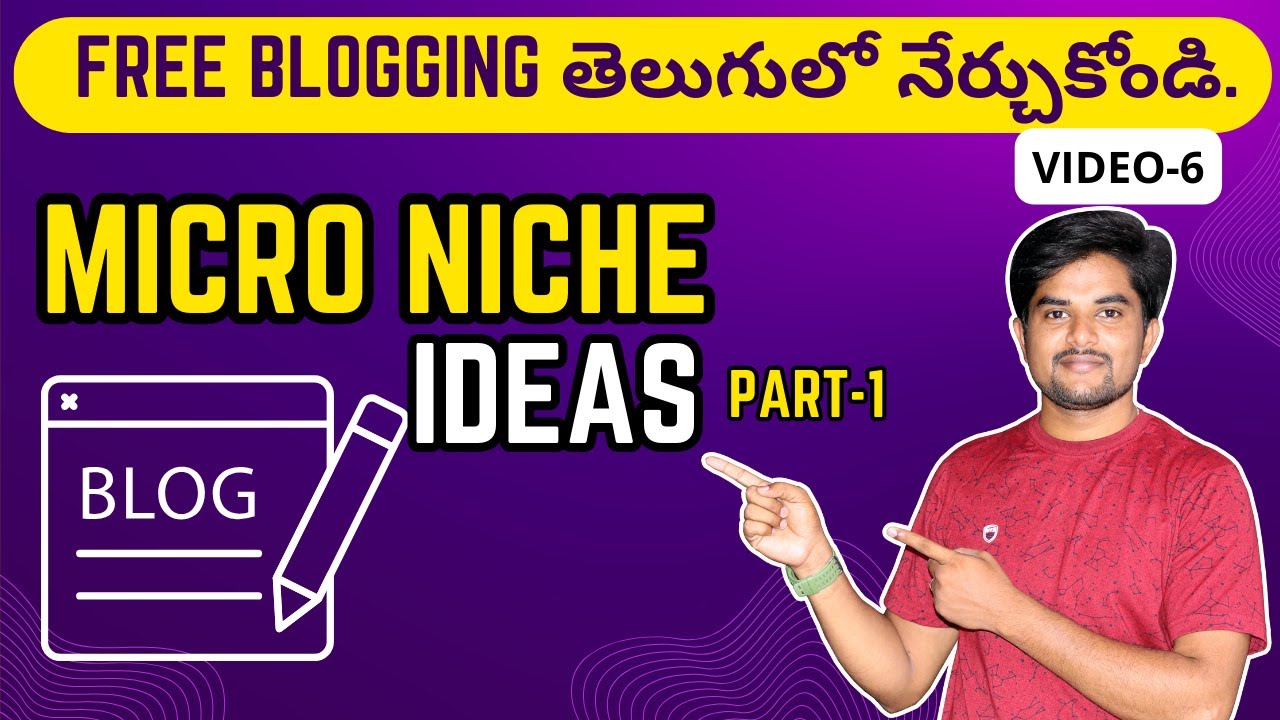 Micro Niche Ideas in Telugu || Free Blogging Tutorial Part 6 || ఫ్రీ ...