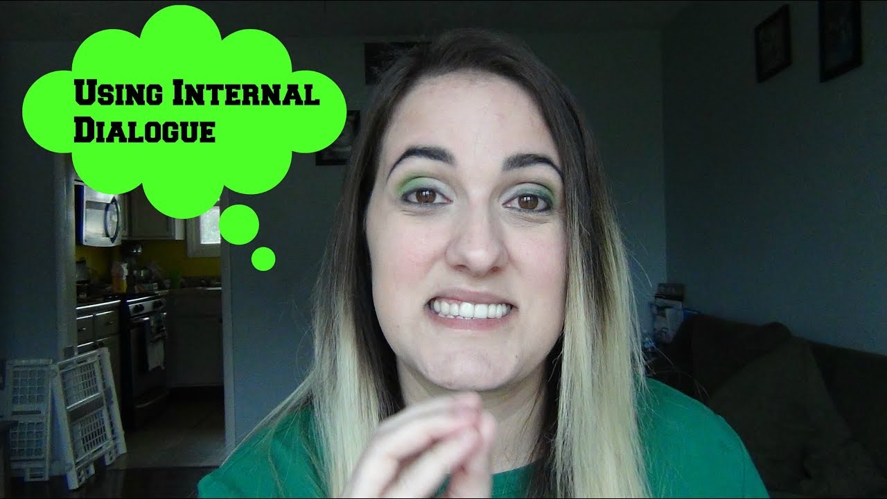 How to Write Like an Actor (Series): Making Use of Internal Dialogue ...