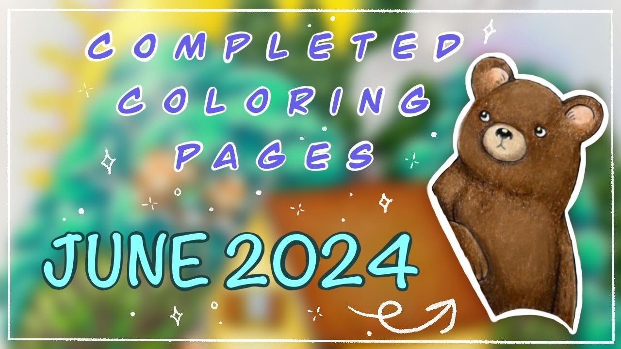June 2024 COMPLETED PAGES | Adult Coloring - YouTube