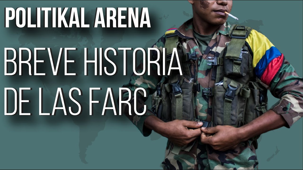 BREVE HISTORIA de las FARC en COLOMBIA - POLITIKAL ARENA - YouTube