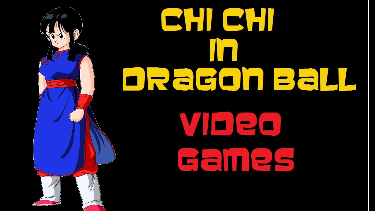 Chi Chi in Dragon Ball Video Games - YouTube