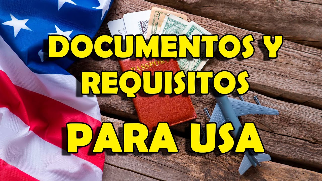 Qué DOCUMENTOS necesitas para viajar a Estados Unidos NUEVOS requisitos ...