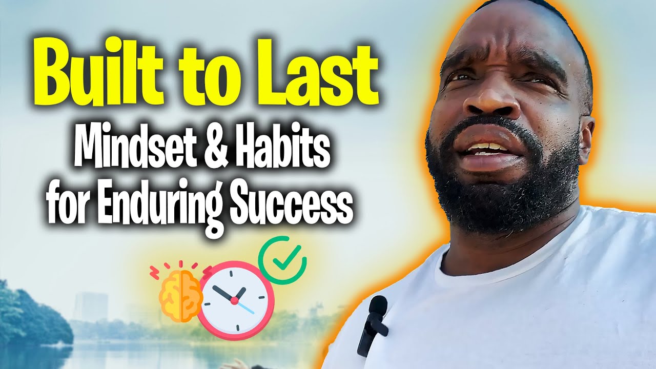 The Blueprint for Enduring Success | Unlocking the Mindset & Habits of ...