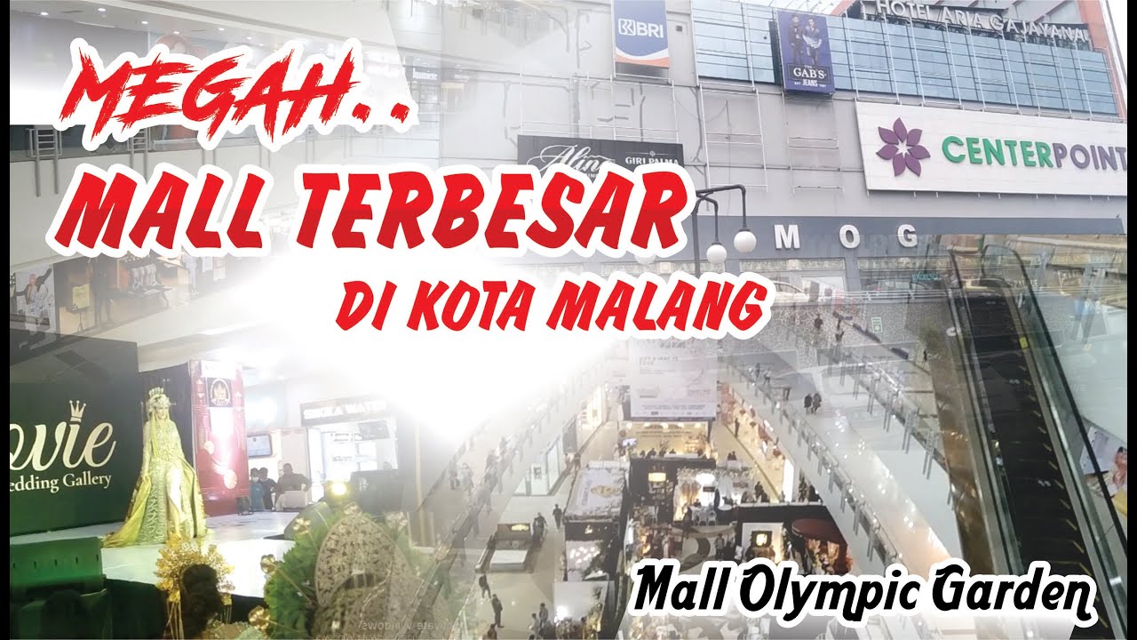 Megah.. Mall Terbesar di Kota Malang || Mall Olympic Garden - YouTube