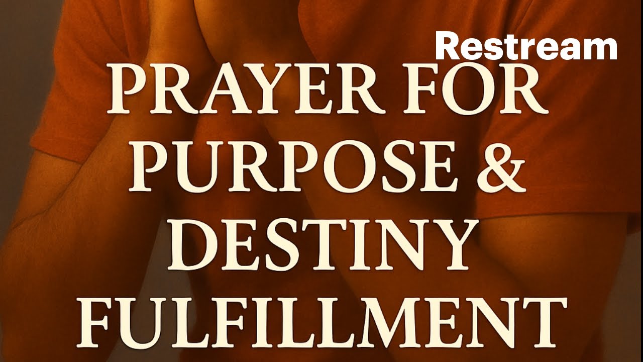Prayer for Purpose and Destiny Fulfillment - YouTube
