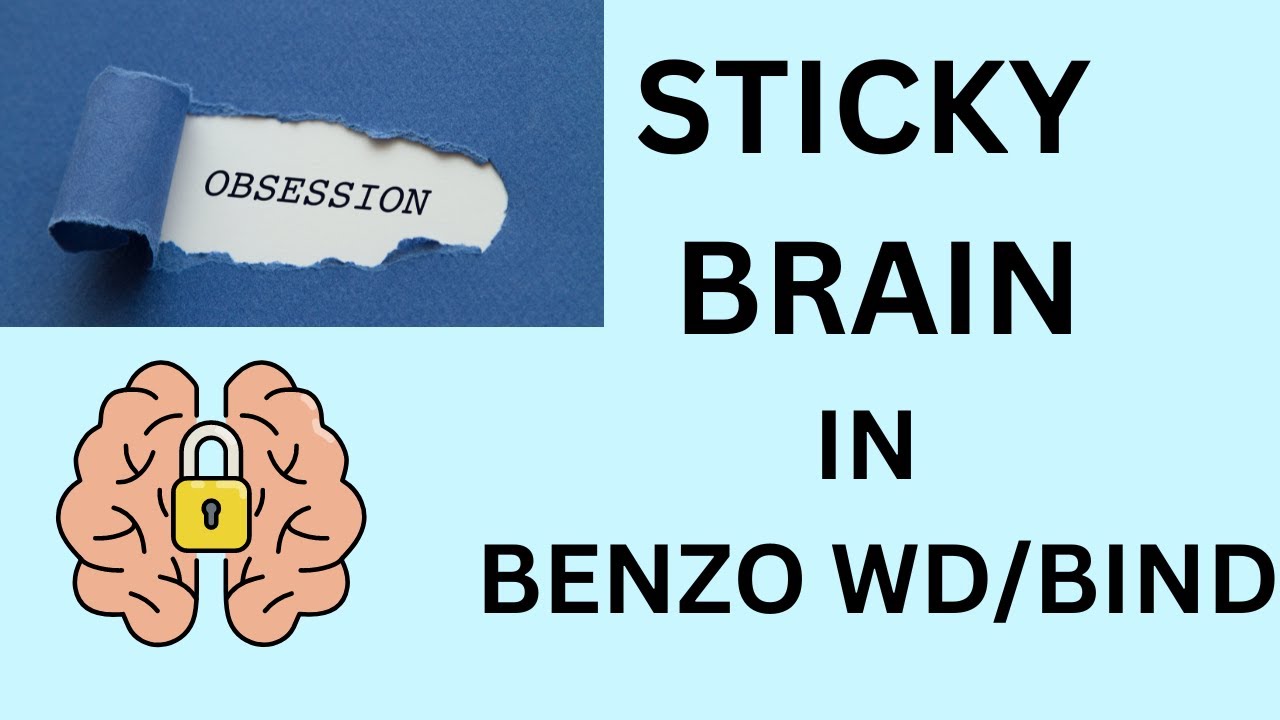 Sticky Brain in Benzo WD/BIND - YouTube