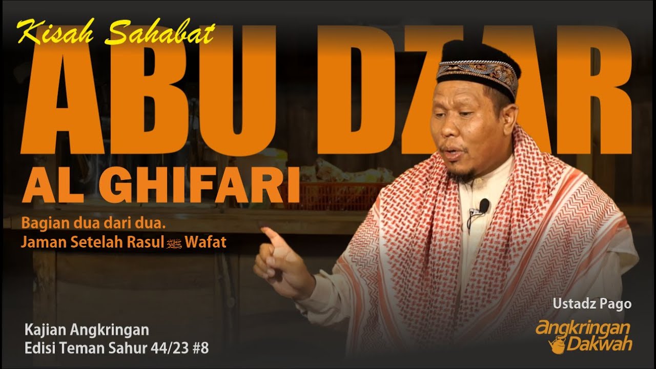 Kisah Sahabat ABU DZAR AL GHIFARI, bagian 2, Setelah Rasul Wafat - Ust ...
