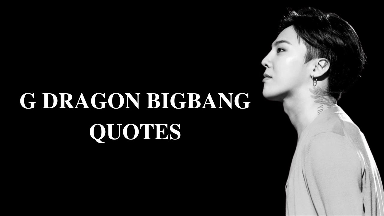 G DRAGON QUOTES - YouTube