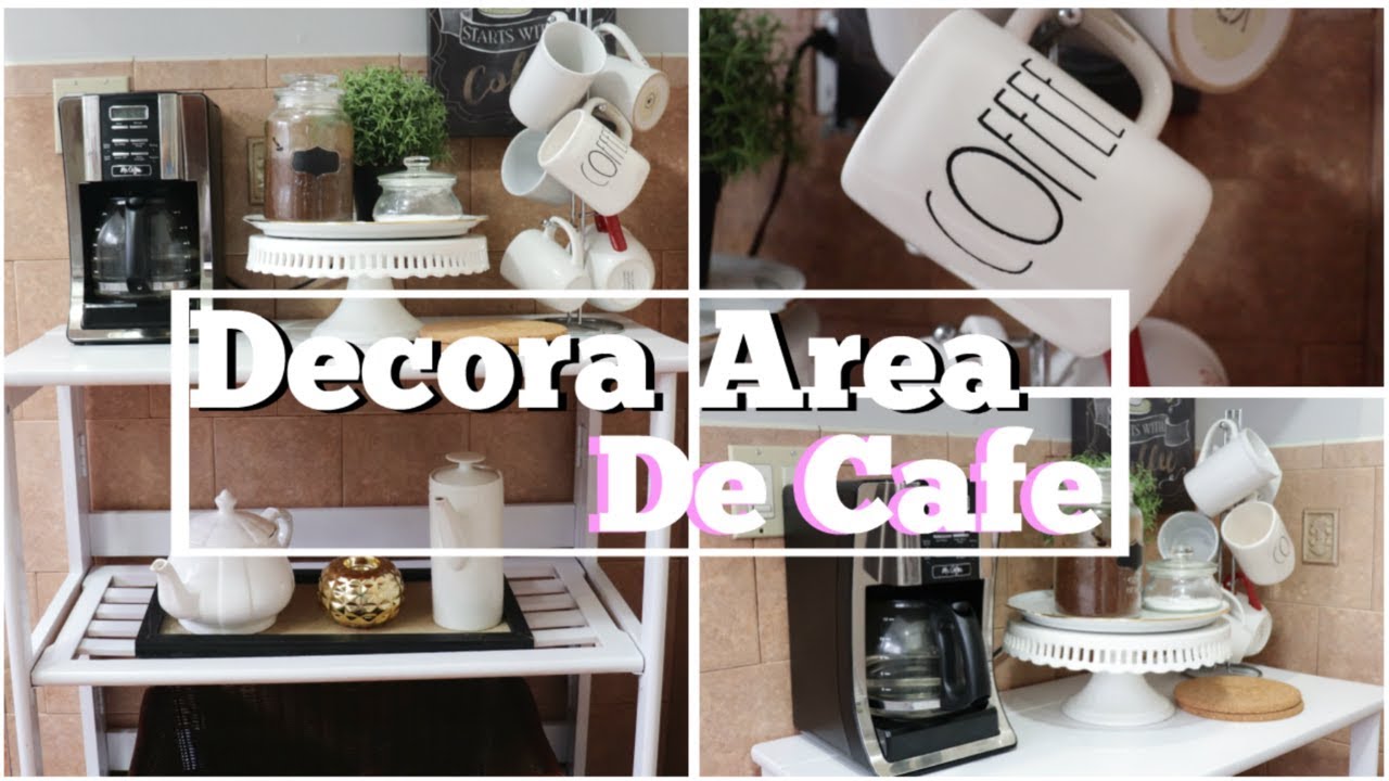 IDEAS PARA DECORAR AREA DE CAFE| TRANSFORMA TU RINCONCITO PARA EL CAFE ...
