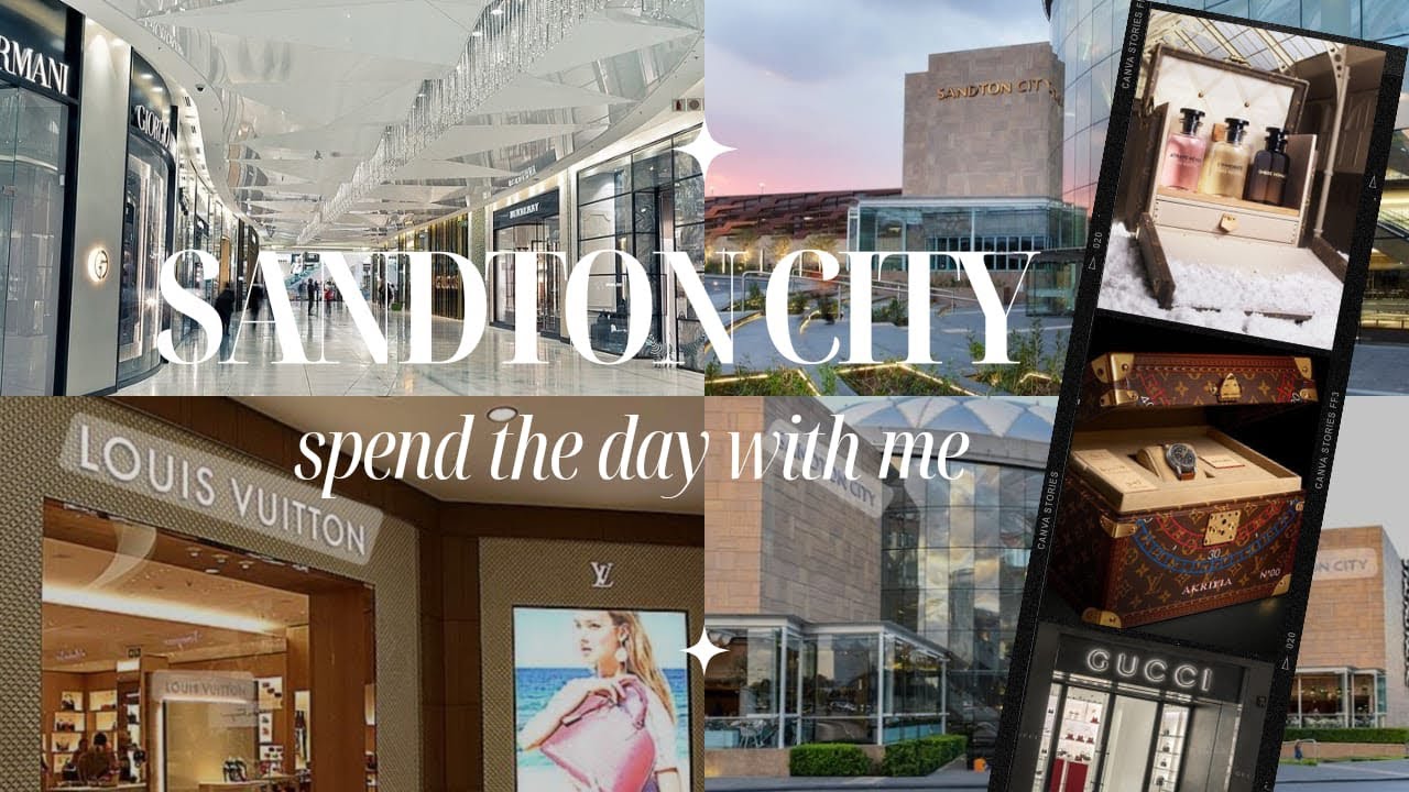 TRAVEL WITH ME TO SANDTON CITY || GUCCI STORE || LOUIS VUITTON STORE ...