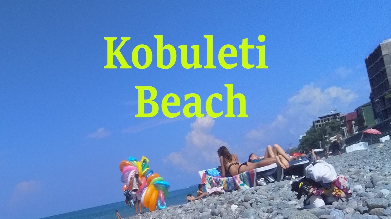 Kobuleti, a resort on the Black Sea Coast, August 2017 - YouTube