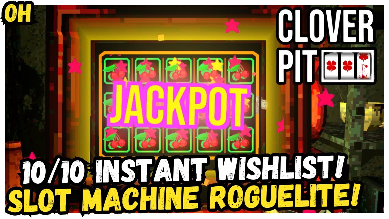 10/10 Demo! Instant Wishlist Slot Machine Roguelike!! Clover Pit! - YouTube