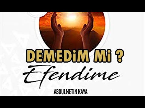 DEMEDİM Mİ - ABDÜLMETİN KAYA