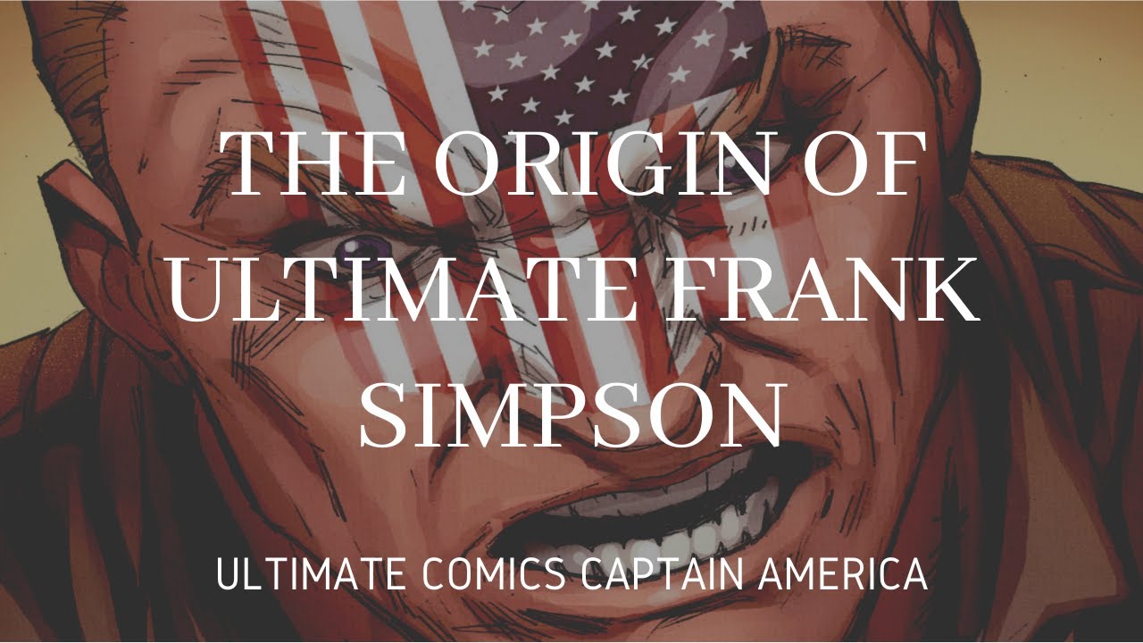 The Origin of Ultimate Frank Simpson (Ultimate Comics Captain America ...