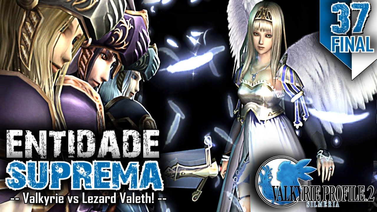 VALKYRIE PROFILE 2 - Silmeria #37 {FINAL} | "Valkyrie - A Entidade ...