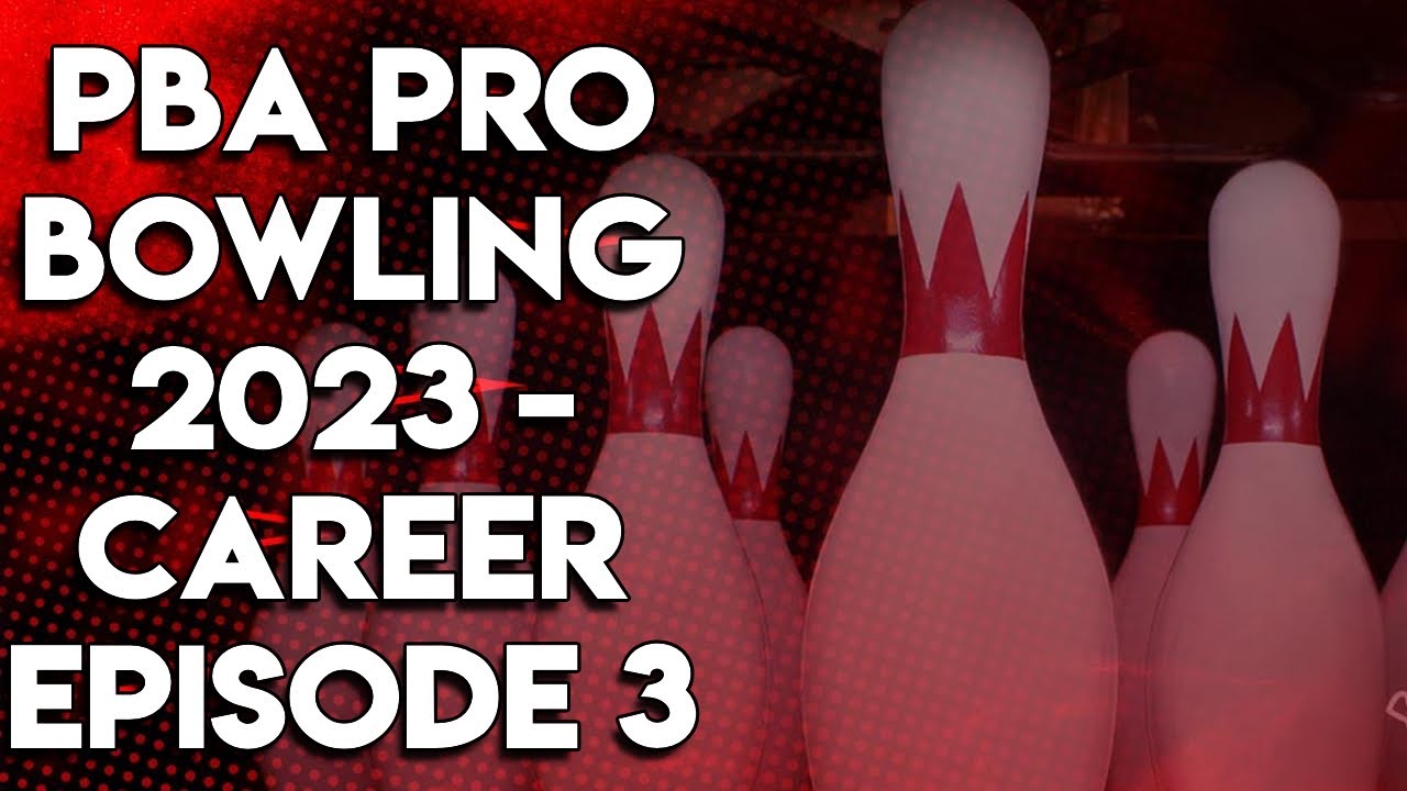ROUND 3 - PBA Pro Bowling 2023 Career - Episode 3 - YouTube