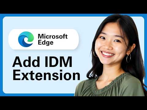 Learn How To Add An IDM Extension To Microsoft Edge