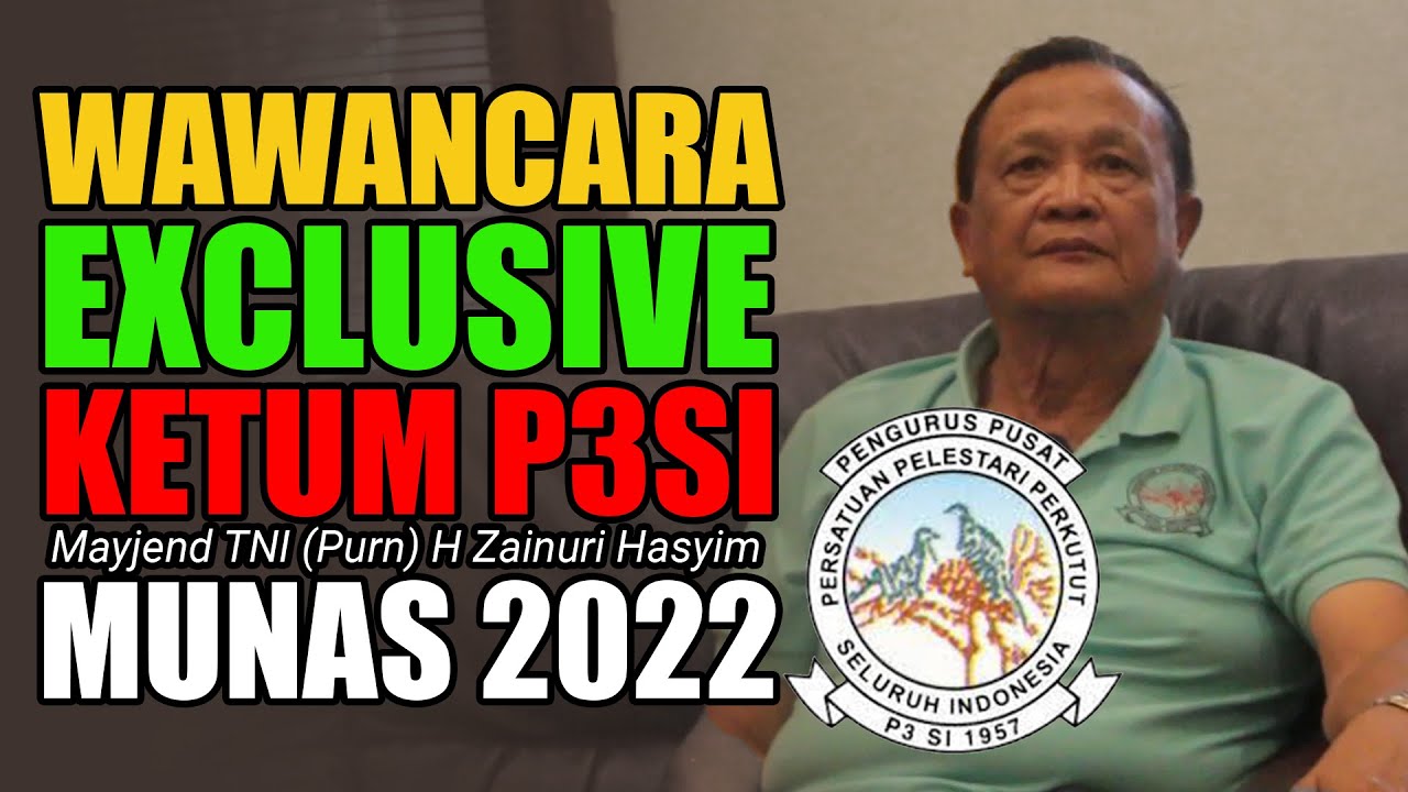 Wajib Simak! Wawancara Ekslusif Dengan Ketua Umum P3SI Mayjen TNI (Purn) H. Zainuri Hasyim - YouTube