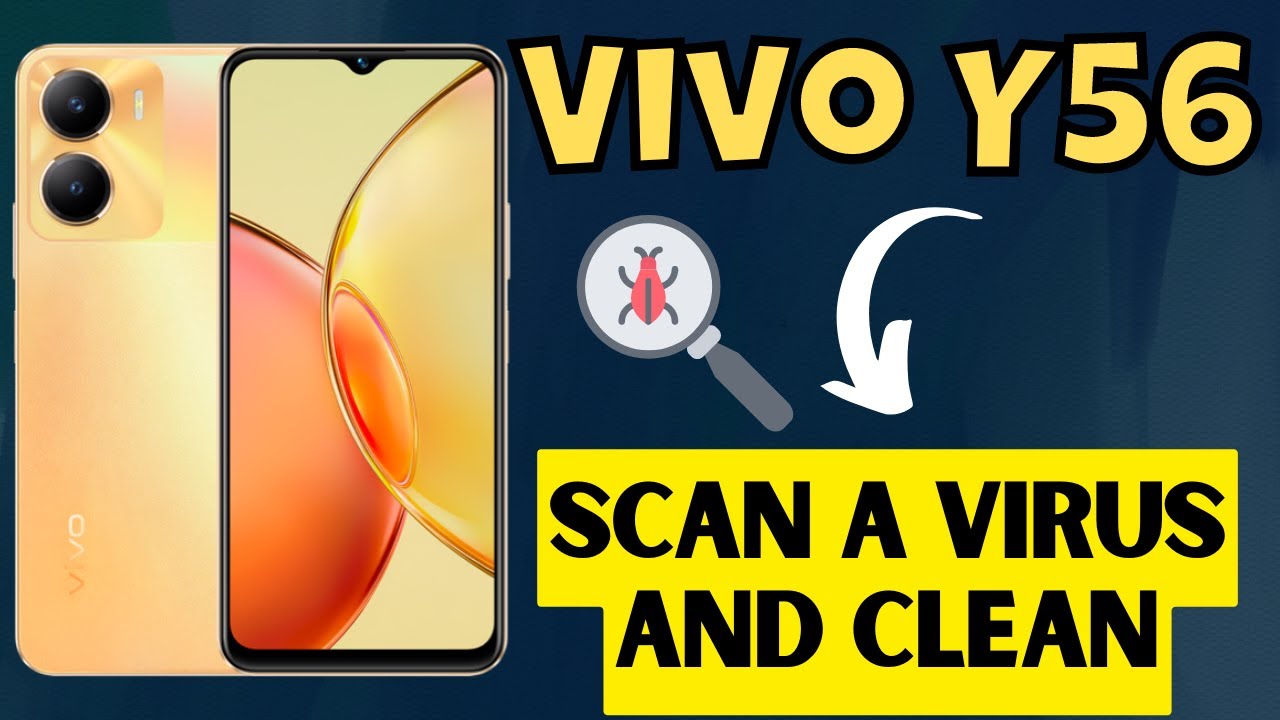 How To Scan A Virus And Clean In Vivo Y56 YouTube How To Scan A Virus And Clean In Vivo Y56 YouTube