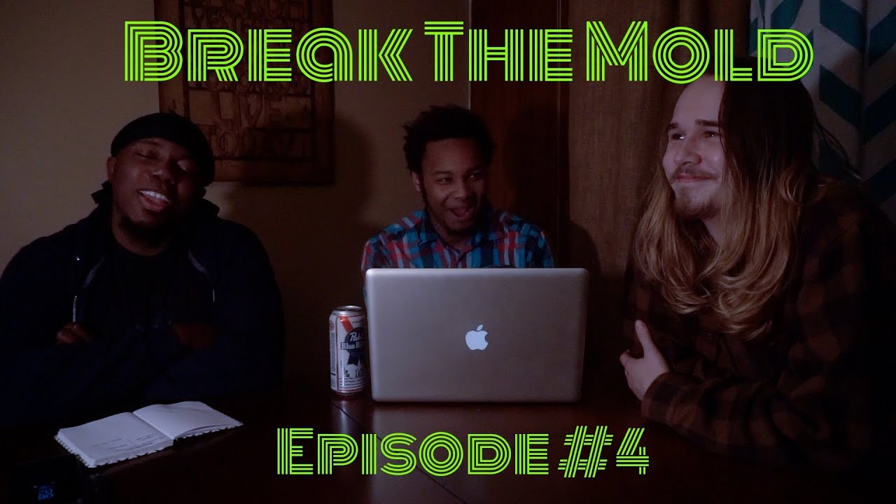 Break The Mold Episode 4 - YouTube