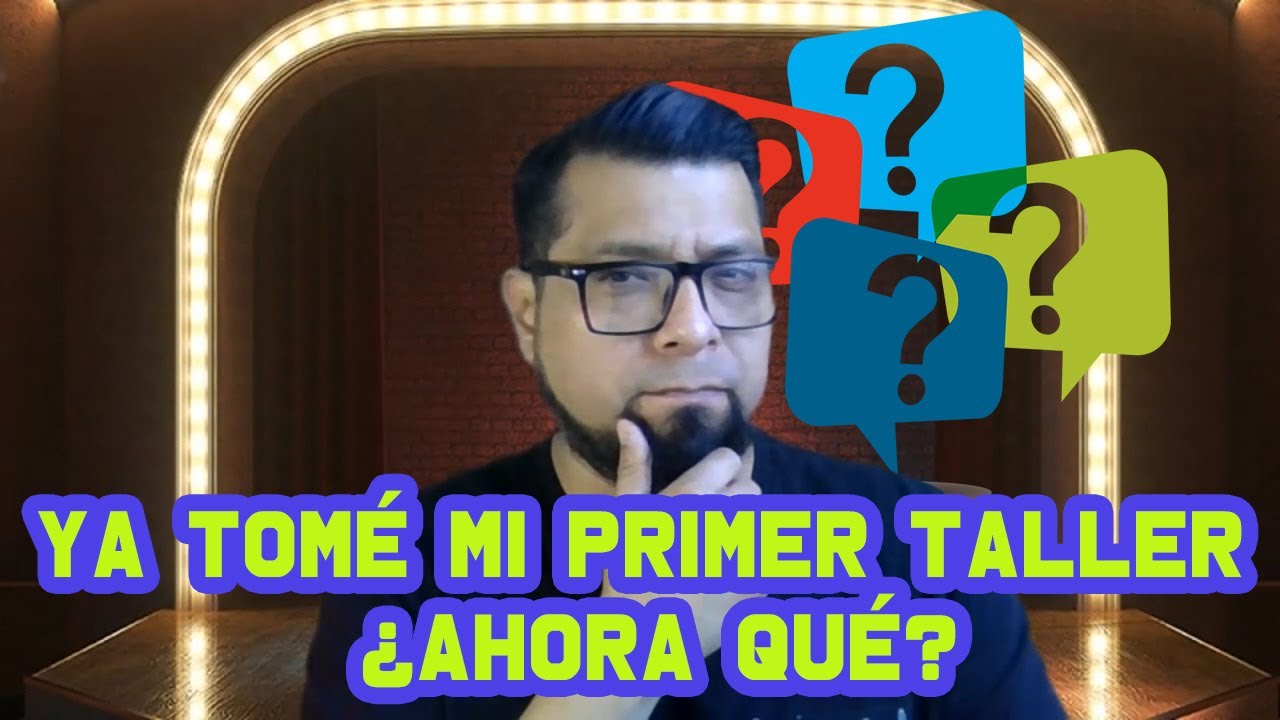 STAND UP 360 - YA TOMÉ MI PRIMER TALLER ¿AHORA QUÉ? - YouTube