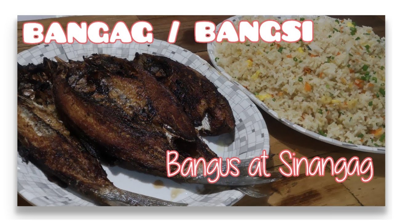 BANGAG / BANGSI (Bangus at Sinangag) - YouTube