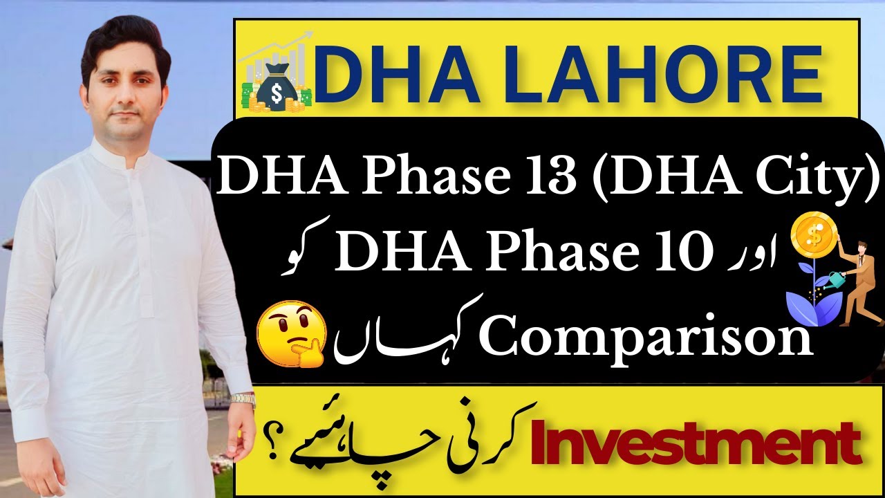 Comparison of Dha Phase 10 & Phase 13(DHA City).Which Phase is Better ...