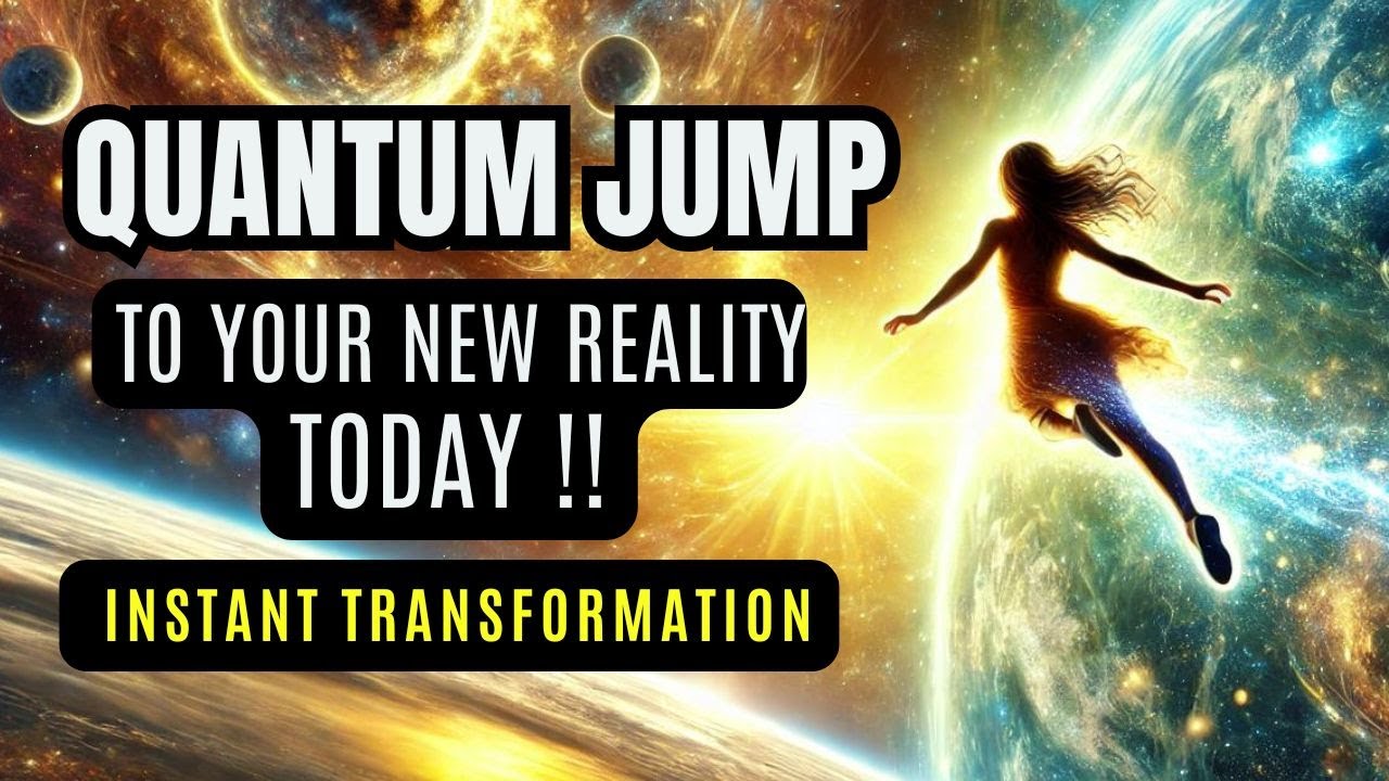 the ultimate QUANTUM JUMPING meditation for INSTANT transformation ...