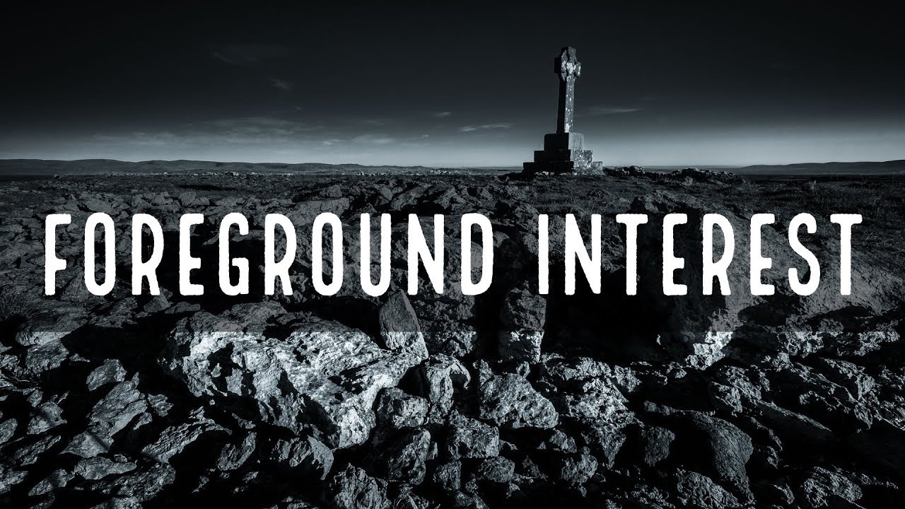 Landscape Photography - Foreground Interest - YouTube